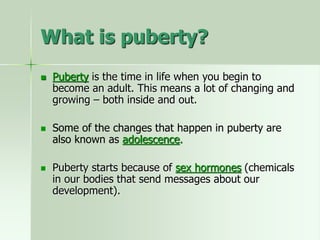Powerpoint - Puberty Part 1, Puberty, body changes & differences.ppt