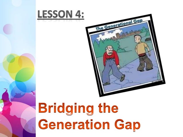 Bridging the Generation Gap | PPTX Bridging the Generation Gap | PPTX