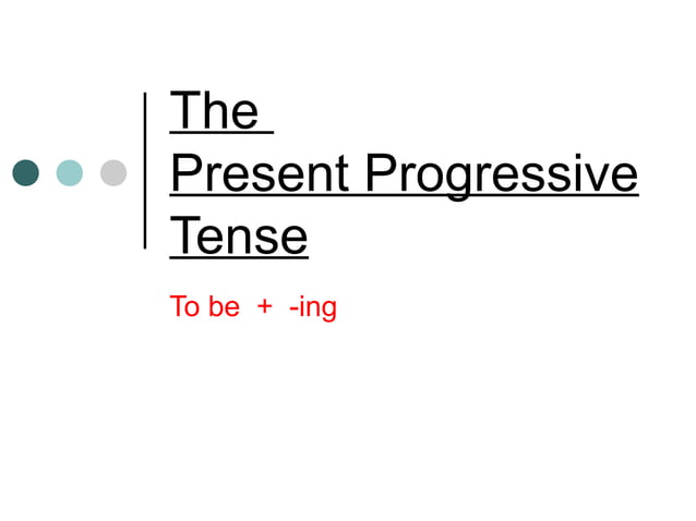 Power point the present progressive tense | PPT
