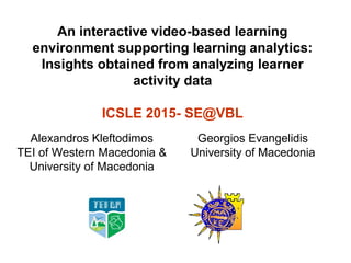 An interactive video based Environment supporting learning analytics | PPT