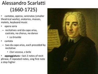 Power point 13: Late Baroque Instruments, Concerto Grosso, Opera Seria ...