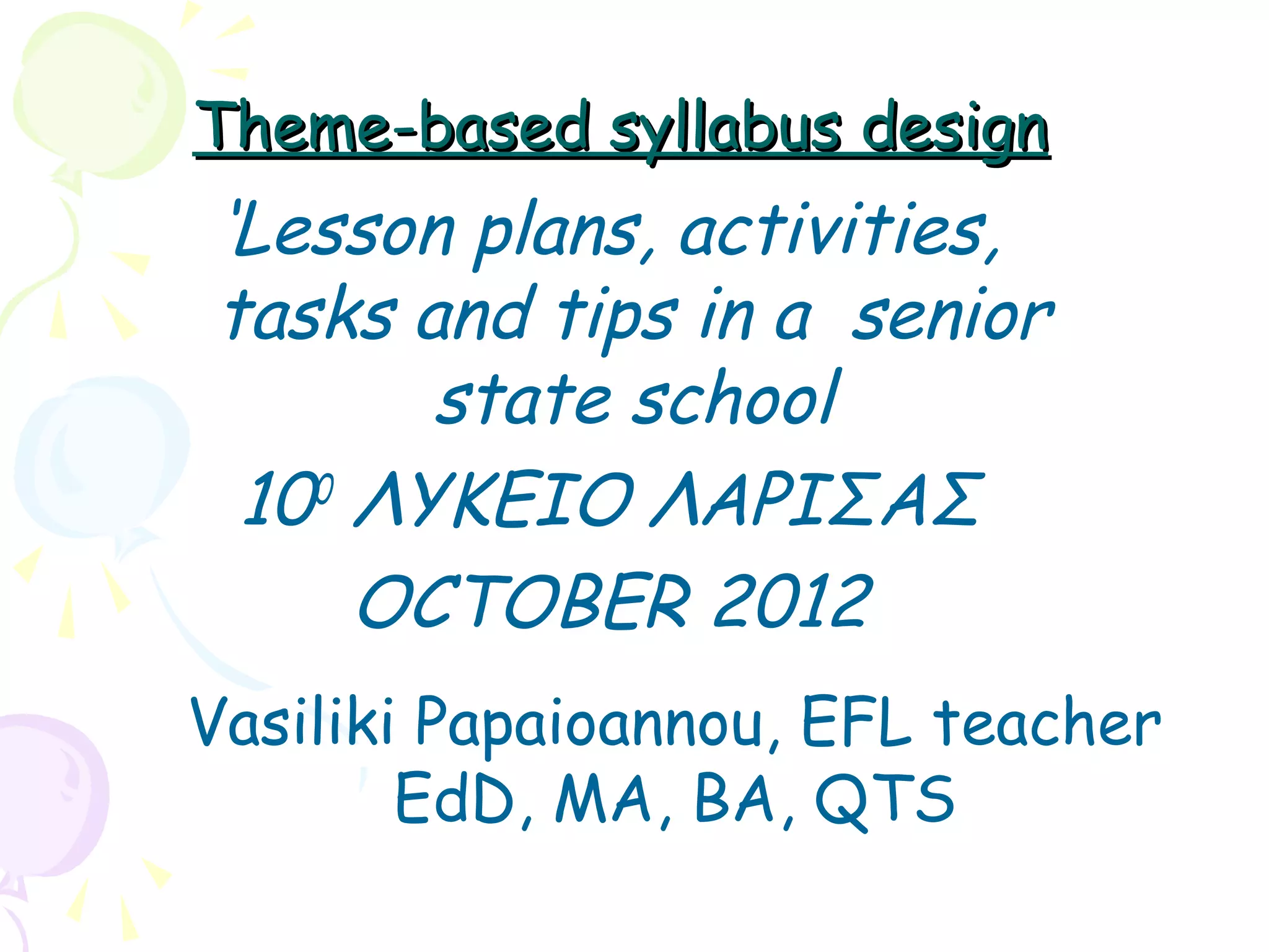 Theme-based syllabus design: Introducing lesson plans, activities and ...