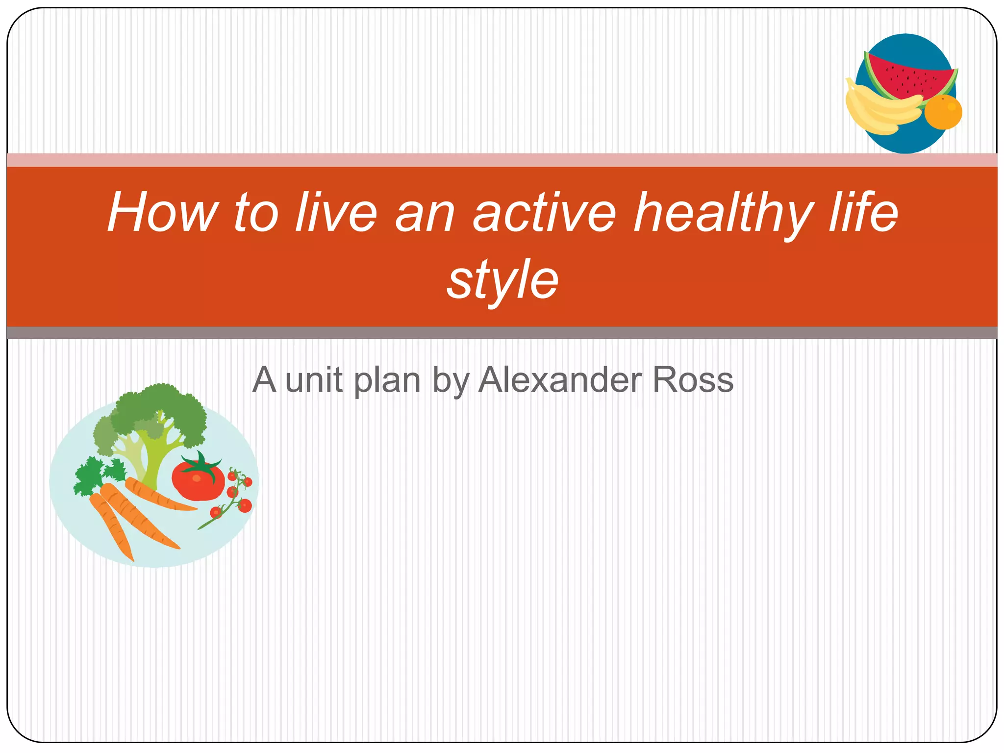 Power point 2 on healthy life style unit plan presintation | PPTX