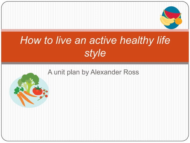 Power point 2 on healthy life style unit plan presintation | PPTX