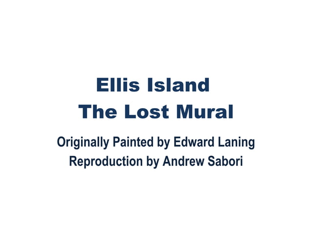 Ellis Island The Lost Mural | PPT