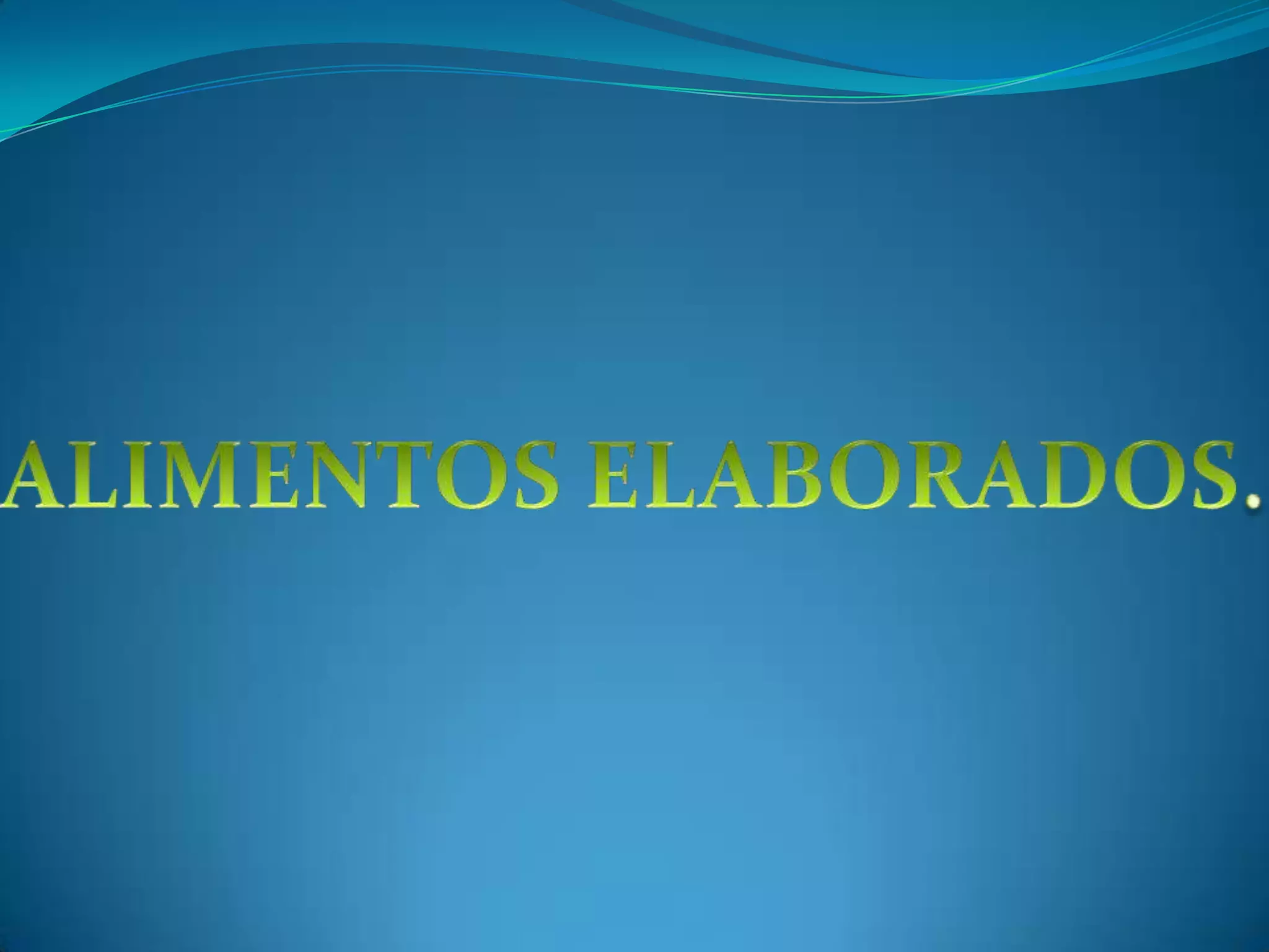 alimentos elaborados. | PPT