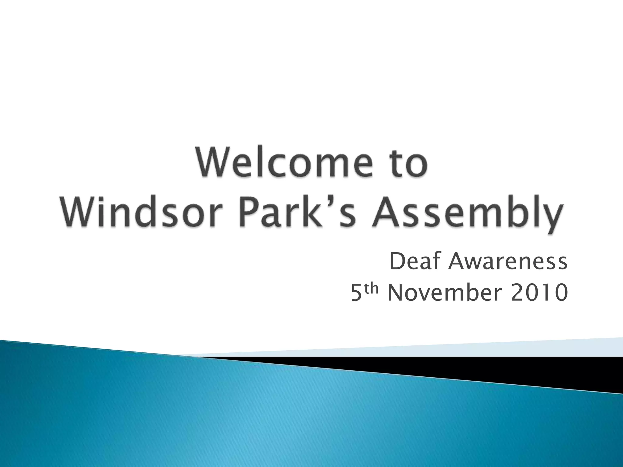 Powerpoint assembly deaf awareness | PPTX