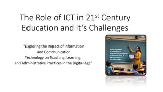 Role of ICT in 21st Century Education and it's challenges | PPTX ...