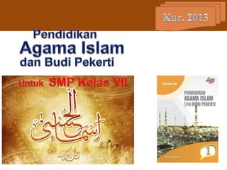 BAB 1 Lebih Dekat dengan Allah Swt. yang Sangat Indah Nama-Nya | PPTX