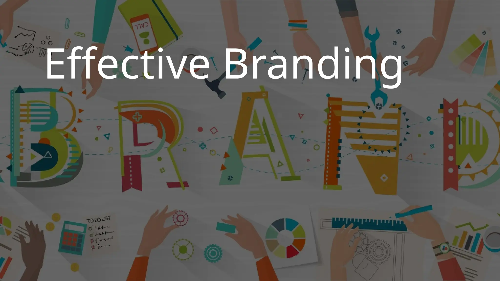 Effective Branding is the encompasses several key elements | PPTX