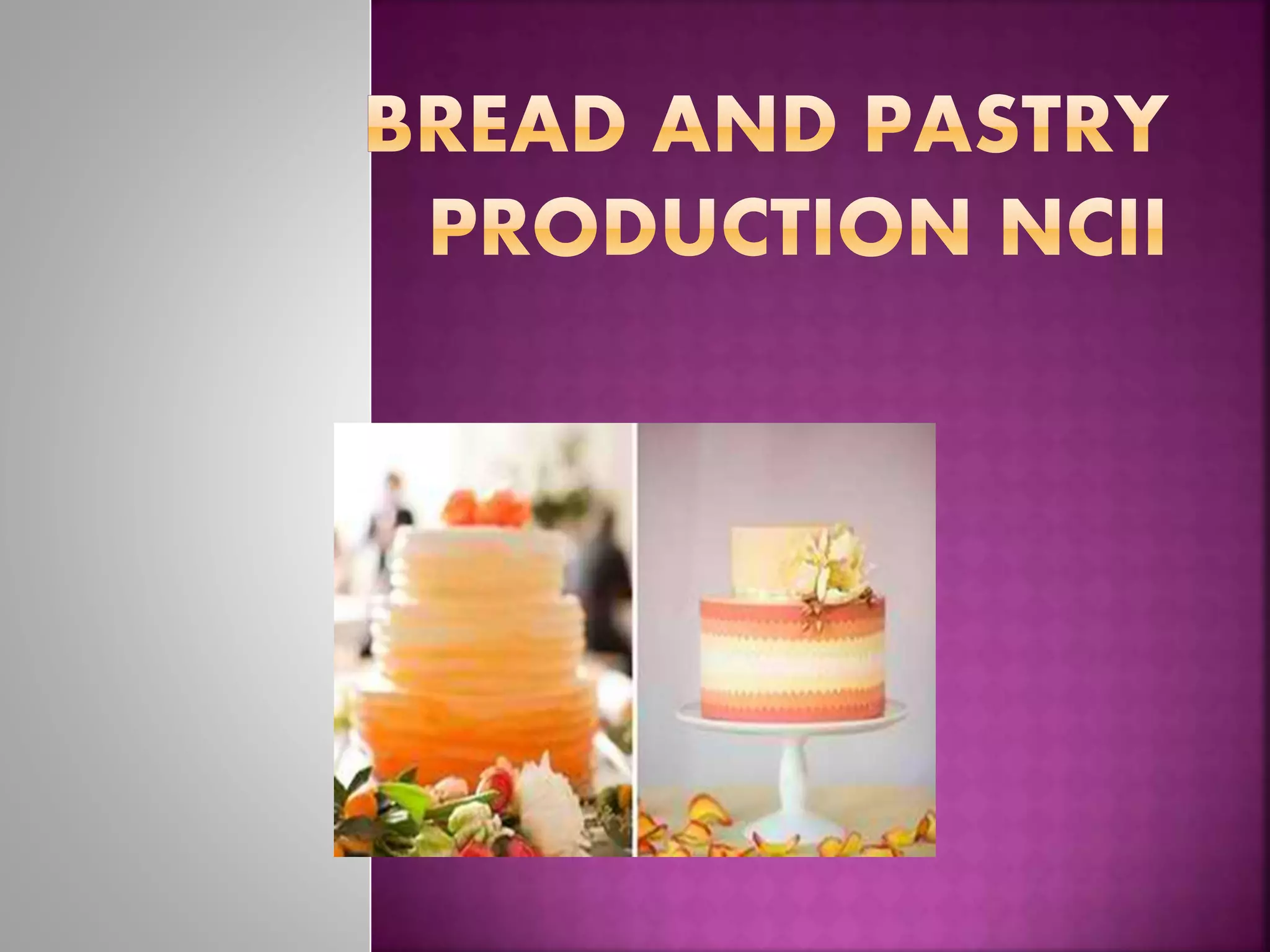 BREAD AND PASTRY PRODUCTION NCII slides | PPTX
