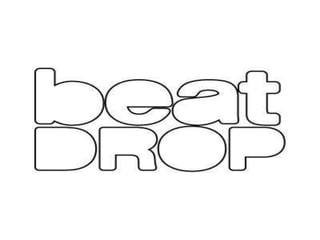 Powerpoint beatdrop | PPTX | Dance and Electronic Music | Music