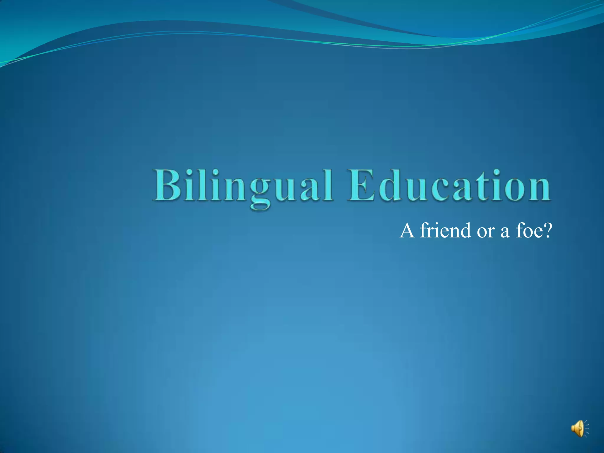 Power Point Bilingual Education Final 2 | PPT