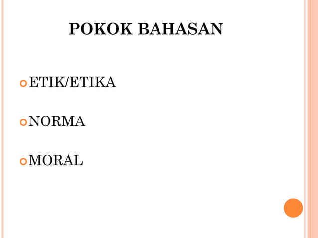 Makul Etika Profesi Kelompok 3 ETIK,ETIKA,NORMA DAN MORAL | PPTX