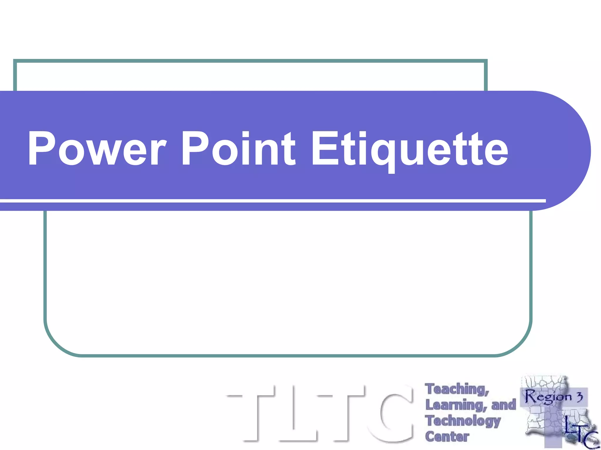 Power Point Etiquette | PPT