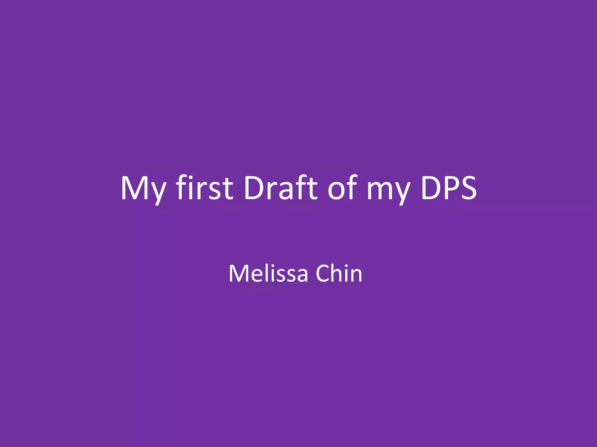 Powerpoint For Dps Drafts 1&2 | PPT