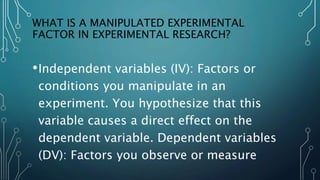 CHARACTERISTICS OF REASERCH OF EXPERIMENTAL RESEARCH | PPTX