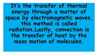 powerpoint heat transfer.pptx a lesson in science. | PPTX