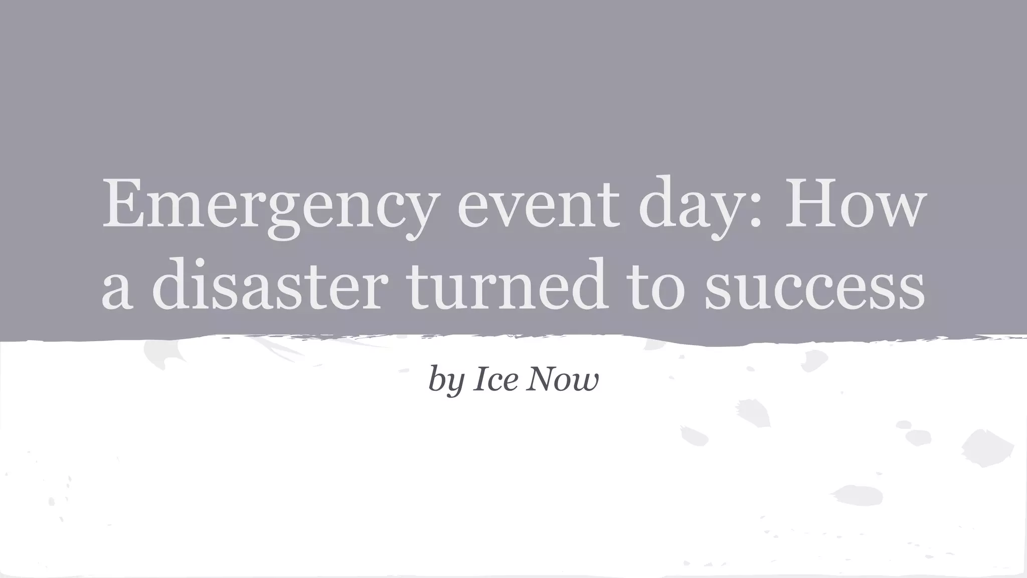 Event day disaster: A story of sucess and ice | PPTX | Weather | Science