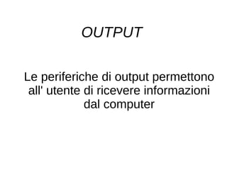 Perifecriche di Input e Output (semplice) | PPT