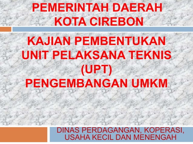 Power point Presentasi kajian pembentukan UPT | PPT