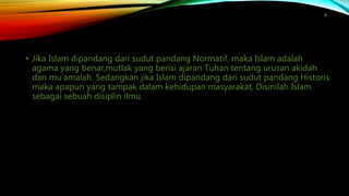 Islam Normatif dan Historis | PPTX