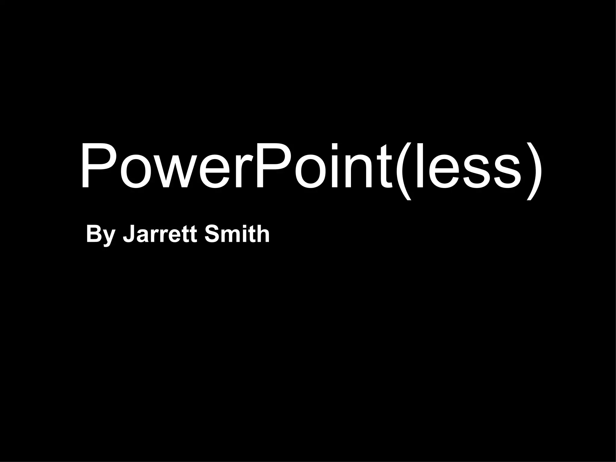 Power Point(less) | PPT
