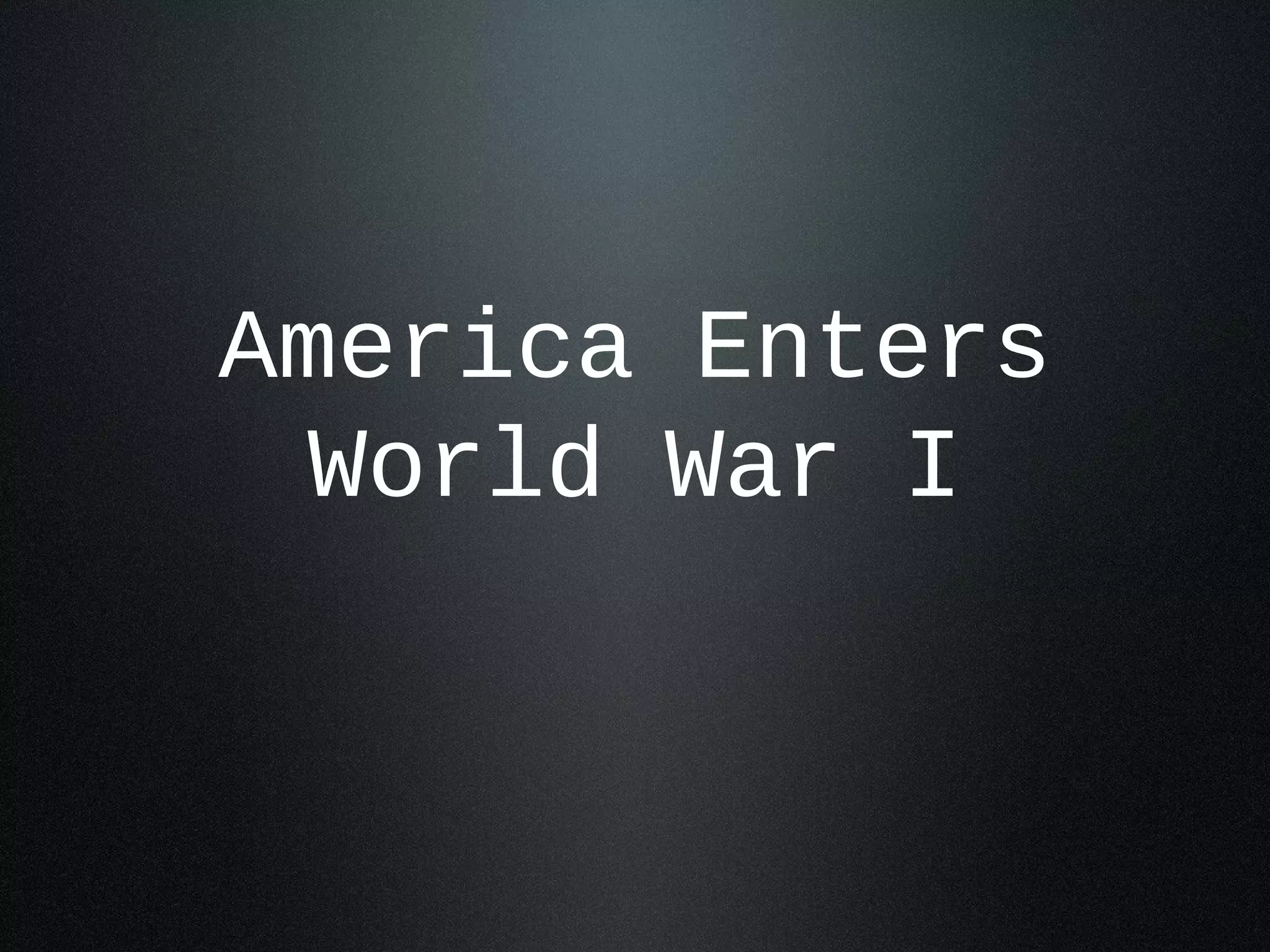 Power point – lesson 3 america enters world war i – the twentieth ...
