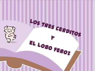 Los tres cerditos y el lobo feroz | PPTX