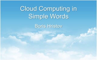 Cloud Computing in Simple Words! | PPT
