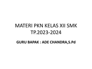 Power Point MATERI PPKn SMK KELAS XII.pptx