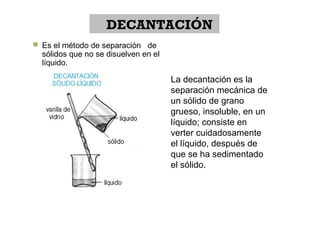 MÉTODOS DE SEPARACIÓN DE MEZCLAS. | PPT