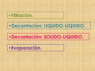 Power point metodos de separacion de mezclas | PPT