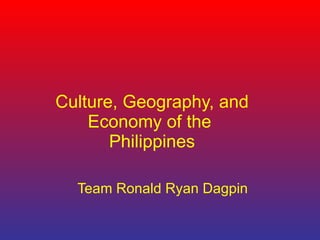 Culture, Economy, Natural Resources, and Geography of the Philippines | PPT