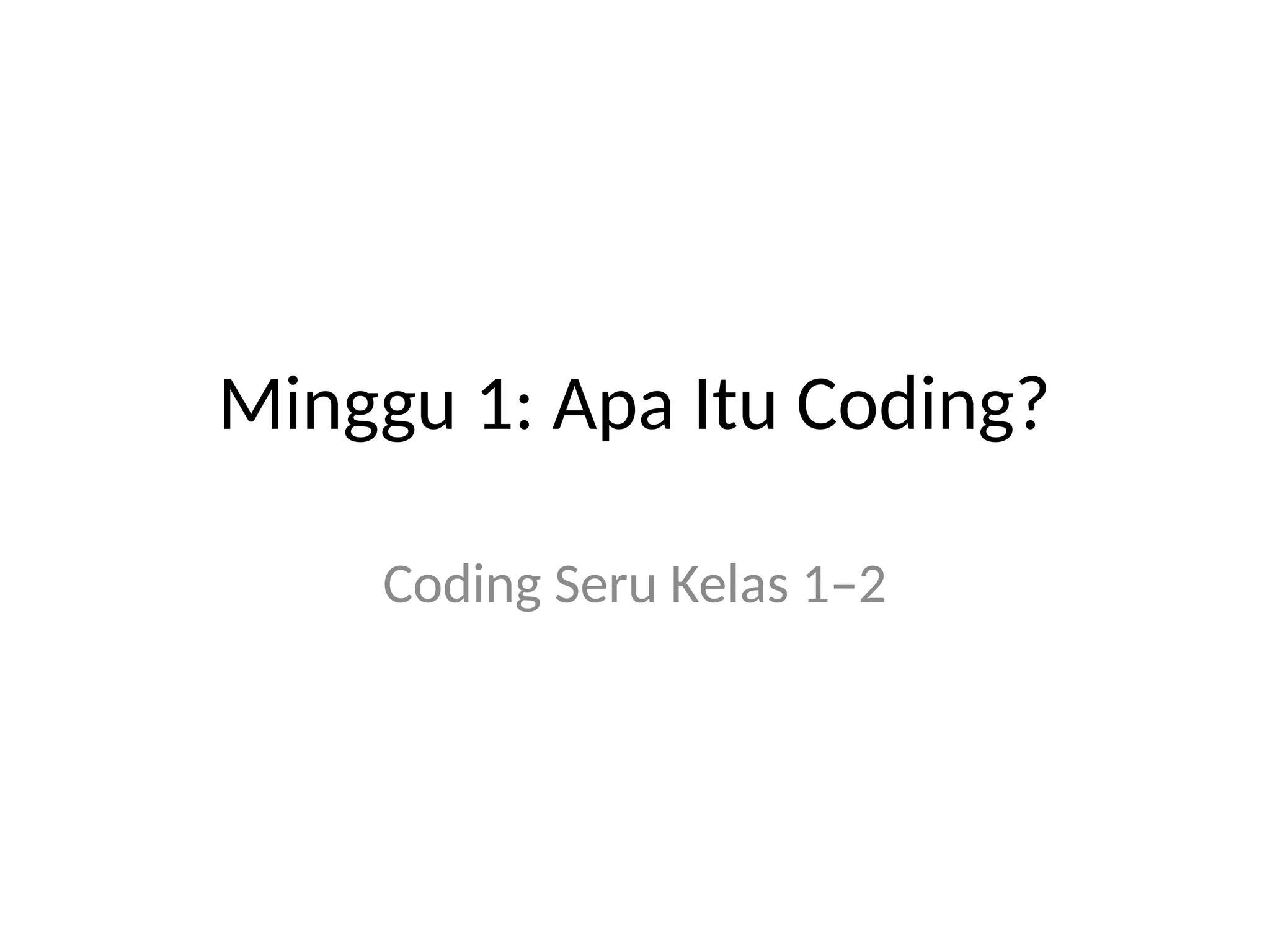 pelatihan coding minggu pertama untuk anak SD | PPTX