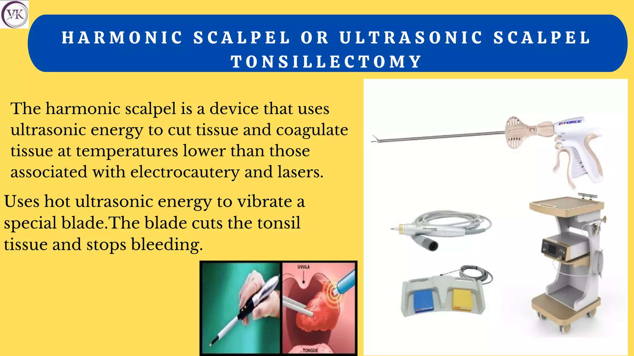 TONSILLECTOMY-INDICATIONS, CONTRAINDICATIONS,METHODS,SURGICAL STEPS AND ...
