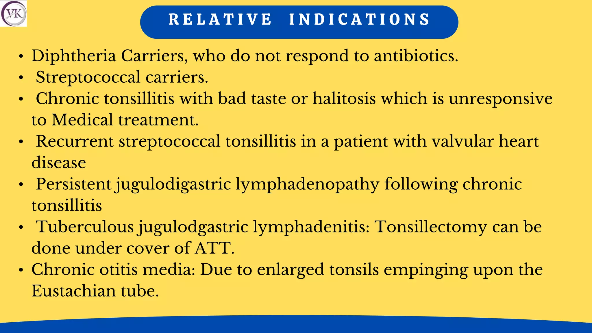 TONSILLECTOMY-INDICATIONS, CONTRAINDICATIONS,METHODS,SURGICAL STEPS AND ...
