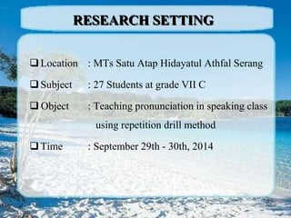 Using Repetition Drill to Improve Student's Pronunciation Skill | PPT