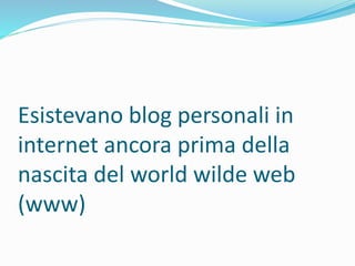 cos'è un blog? | PPTX | Technology & Computing