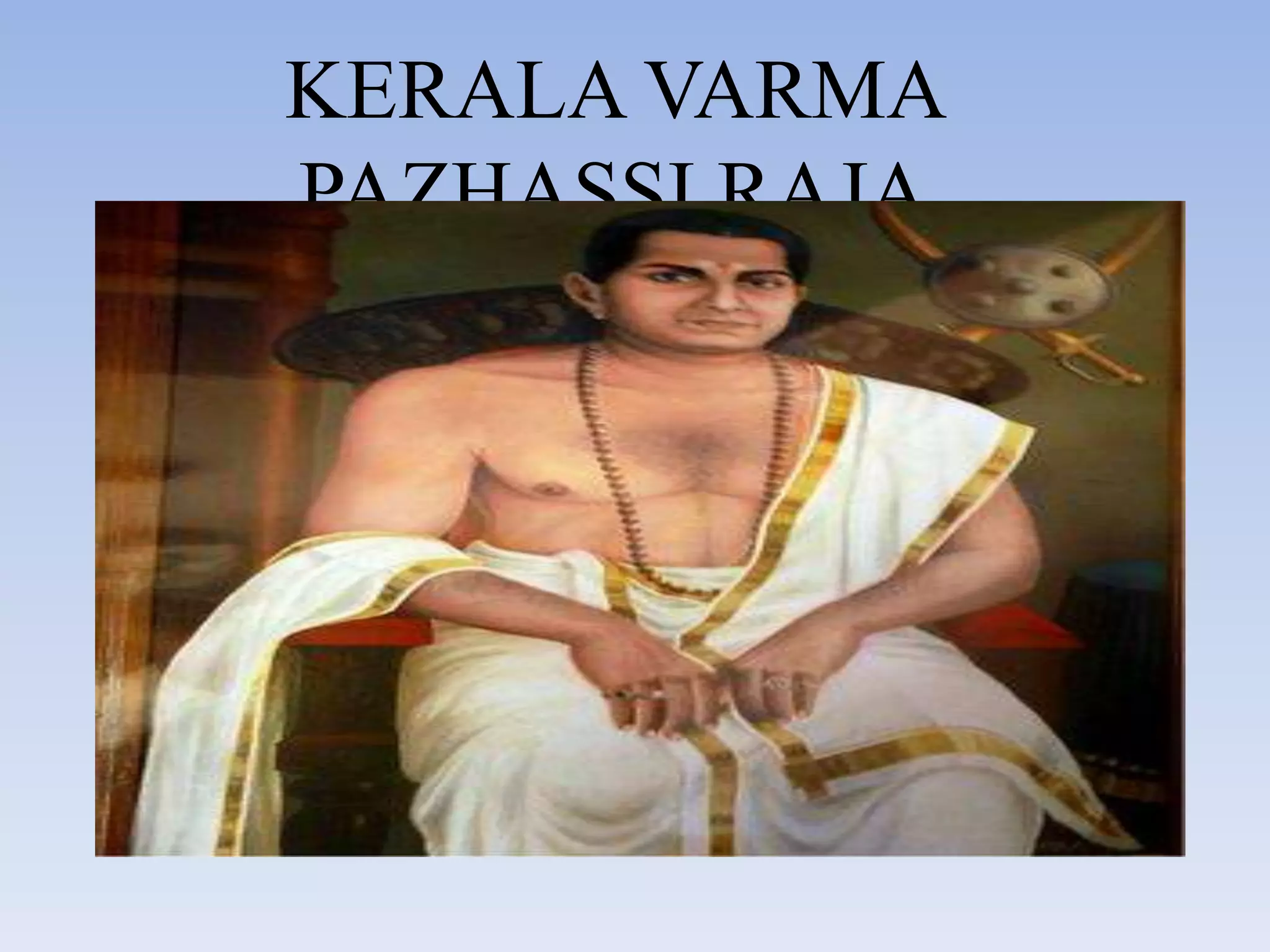 Power point pazhassi raja .gayathry t.m | PPTX