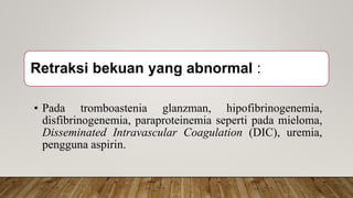 Pemeriksaan retraksi bekuan | PPTX