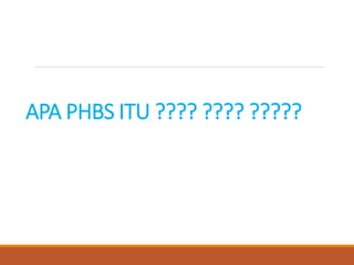 POWER_POINT_PHBS.ppt