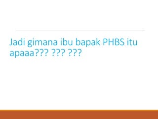 POWER_POINT_PHBS.ppt