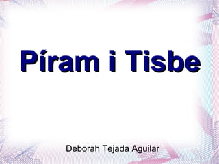 Píram i Tisbe | PPT