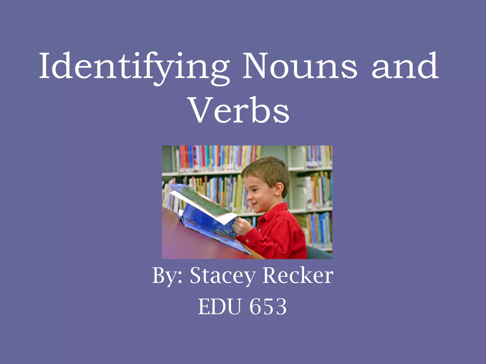 Identifying Nouns & Verbs | PPT