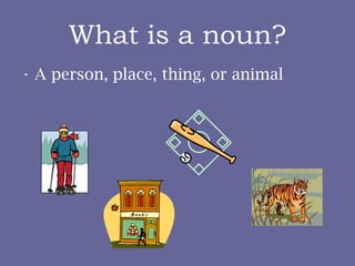 Identifying Nouns & Verbs | PPT