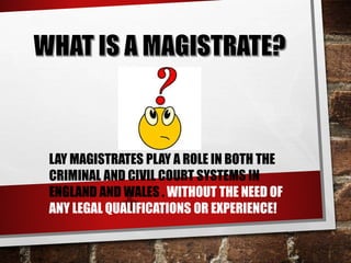 Lay magistrates Powerpoint presentation | PPT