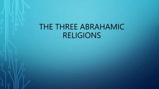 Powerpoint Presentation- The Three Abrahamic Religions (Group 3).pptx