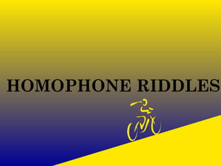 Homophone Riddles | PPT | Gardening | Home & Garden