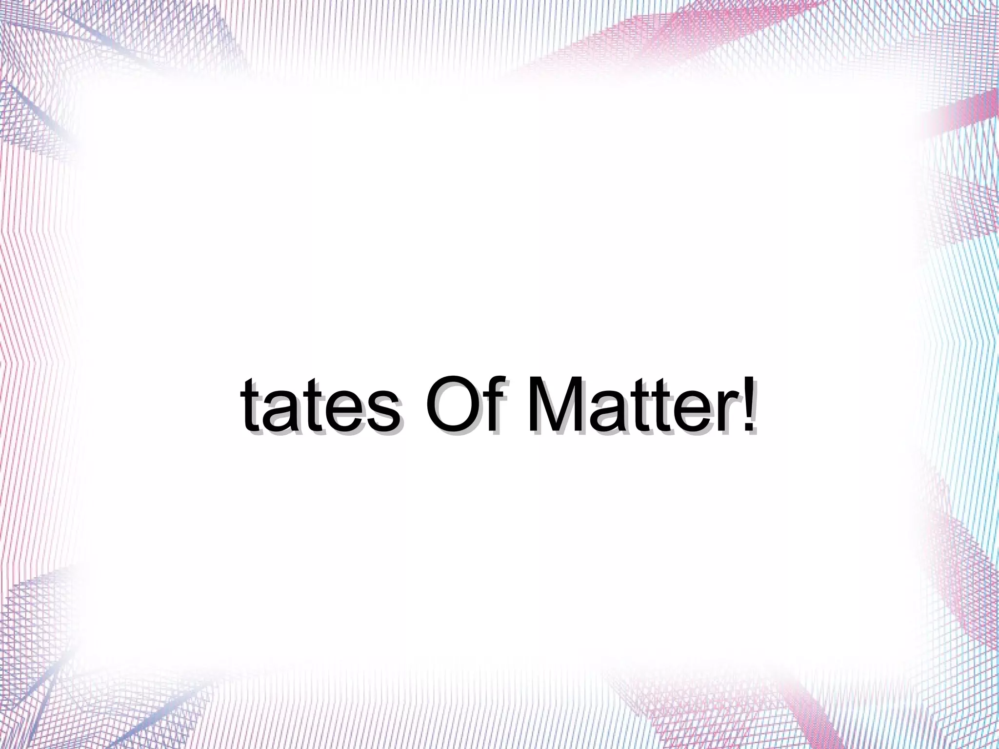 States Of Matter Powerpoint | PPT